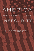 America and the Politics of Insecurity | Hopkins Press