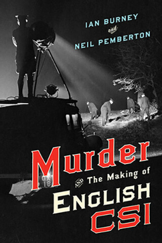 Murder and the Making of English CSI | Hopkins Press