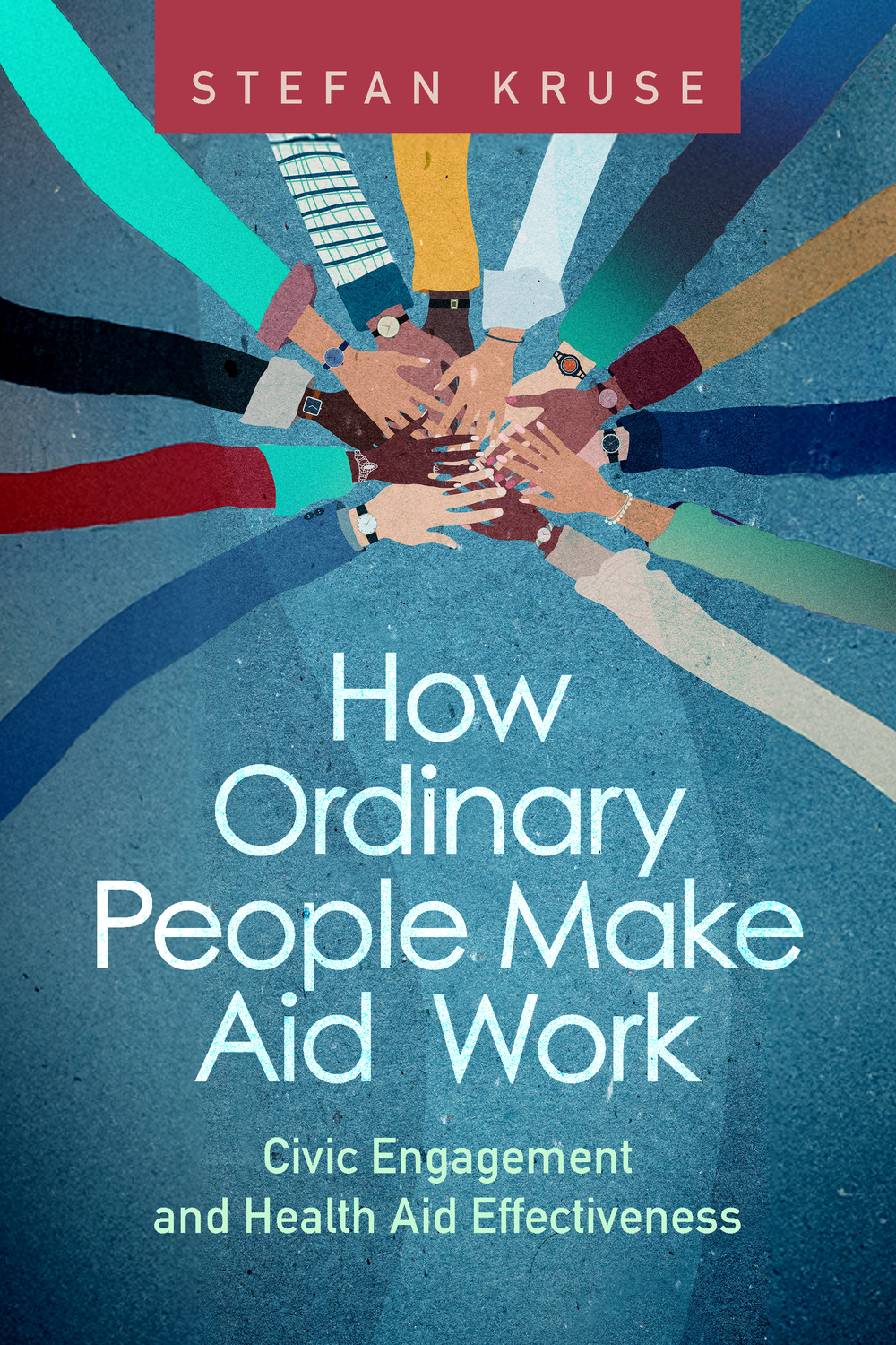 How Ordinary People Make Aid Work | Hopkins Press
